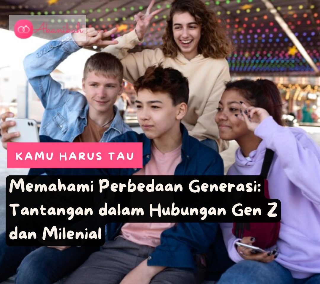 Memahami Perbedaan Generasi: Tantangan dalam Hubungan Gen Z dan Milenial